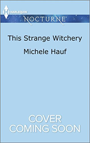 This Strange Witchery (Harlequin Nocturne Book 293) by Michele Hauf ...