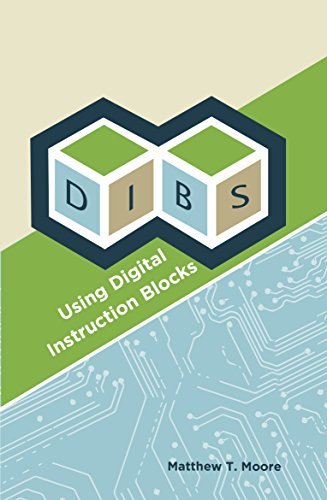 DIBs: Using Digital Instruction Blocks by Matthew Moore | Goodreads