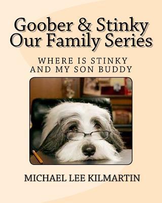 Goober & Stinky Our Family Series: Where is Stinky and his son Buddy by ...