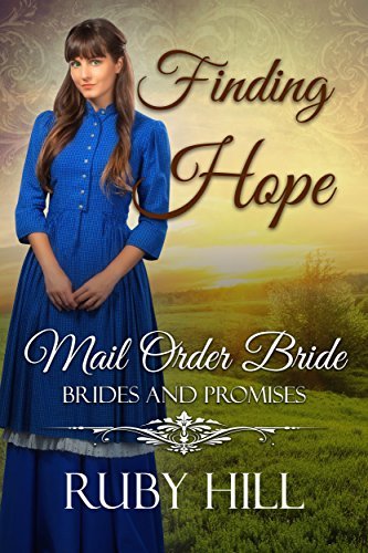 Finding Hope: Mail Order Bride (Brides and Promises, #1) by Ruby Hill ...