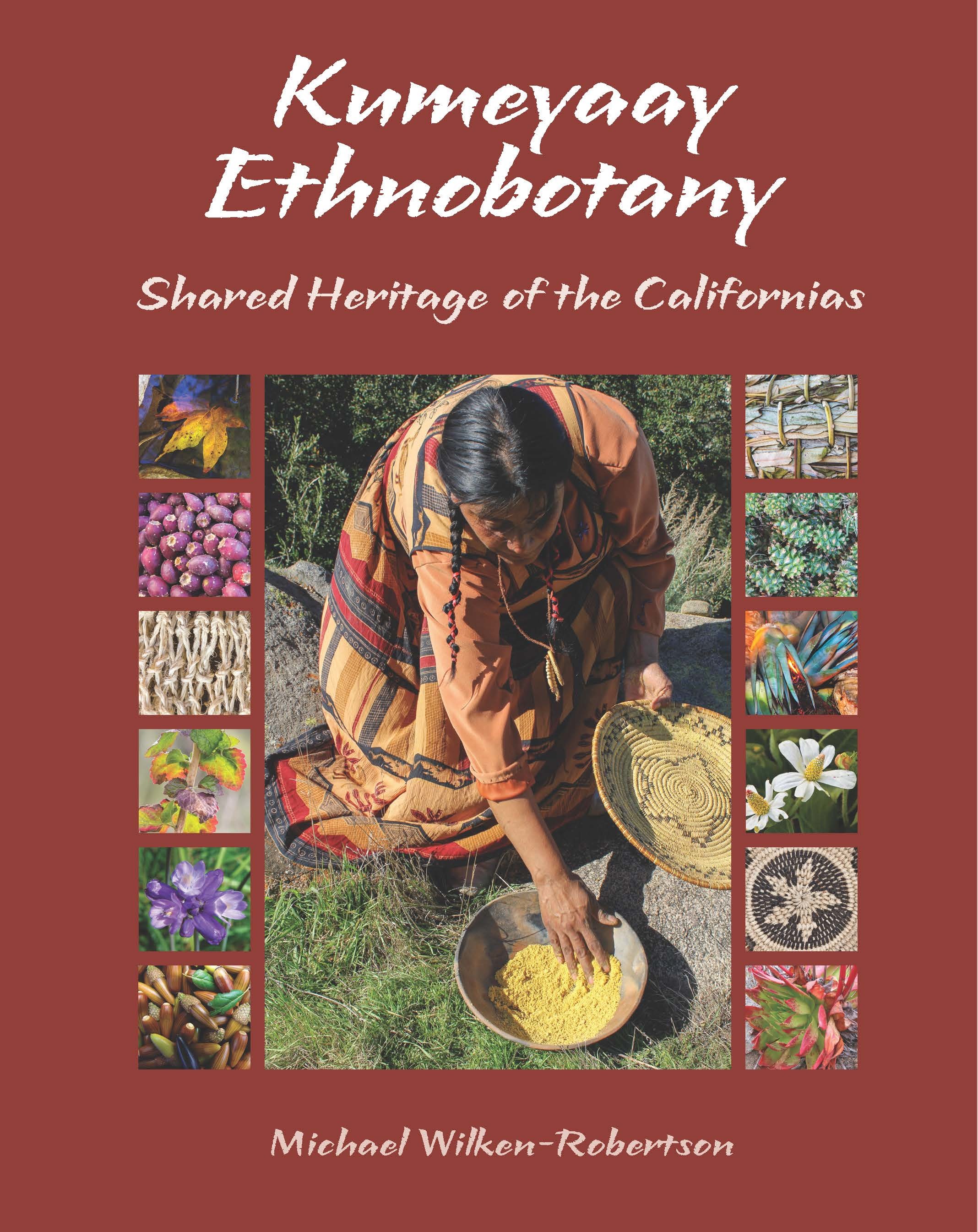 Kumeyaay Ethnobotany: Shared Heritage of the Californias by Michael ...
