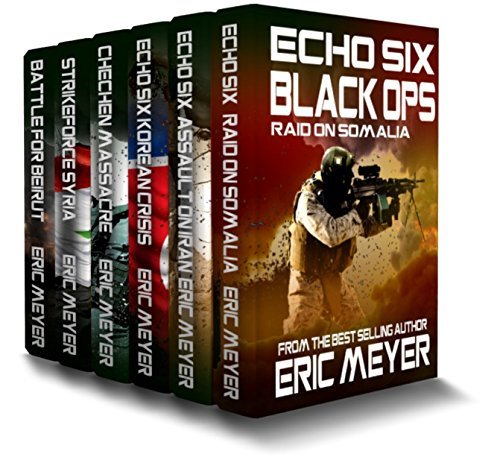 Echo Six: Black Ops - Box Set (Books 1-6) by Eric Meyer | Goodreads