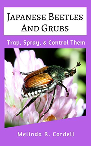 Japanese Beetles and Grubs: Trap, Spray, and Control Them by Melinda R ...