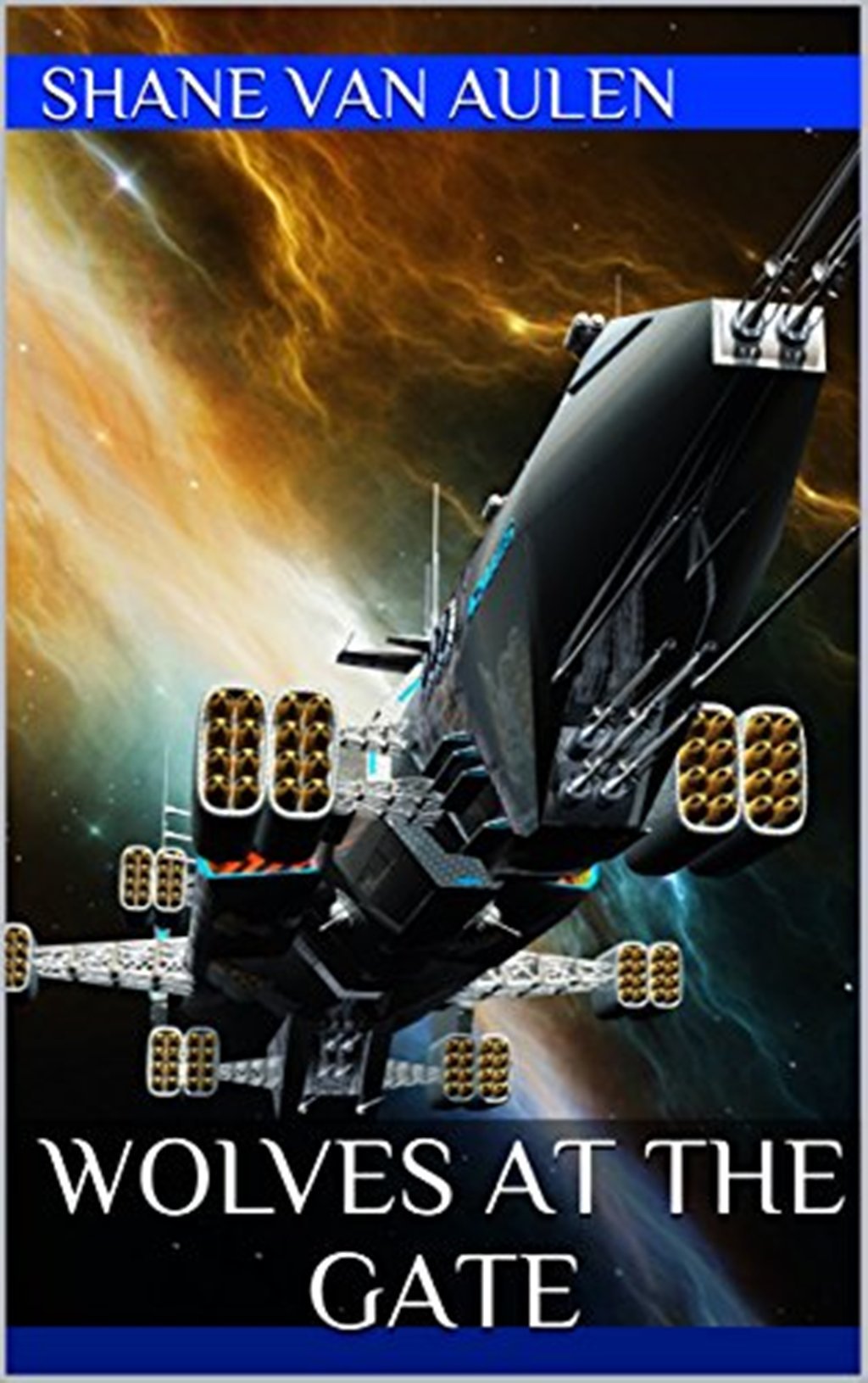 Wolves at the Gate (Star Wolf Squadron Book 3) by Shane VanAulen ...