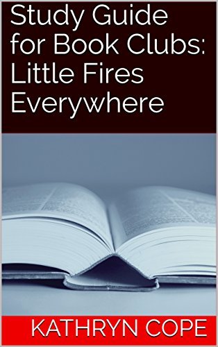 Study Guide for Book Clubs: Little Fires Everywhere by Kathryn Cope ...