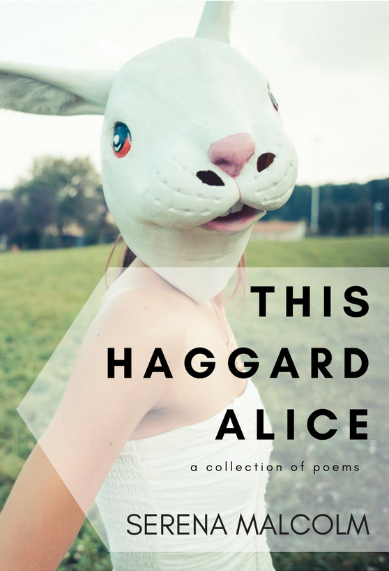 This Haggard Alice by Serena Malcolm | Goodreads