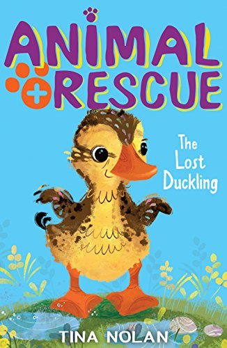 The Lost Duckling (Animal Rescue Book 6) by Tina Nolan | Goodreads