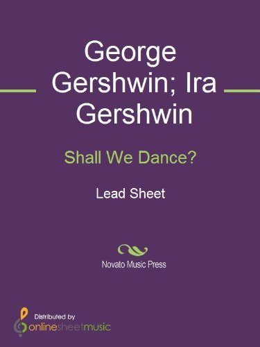 Shall We Dance? Sheet Music by George Gershwin | Goodreads