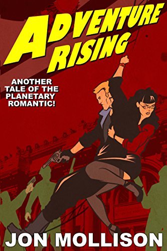 Adventure Rising: Another Tale of the Planetary Romantic by Jon ...