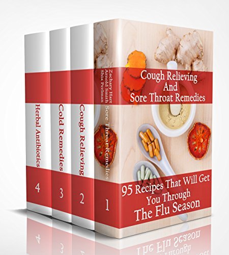 Cough Relieving And Sore Throat Remedies: 95 Recipes That Will Get You ...