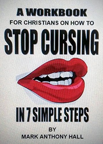 How To Stop Cursing: A Work Book For Christians - In 7 Simple Steps by ...