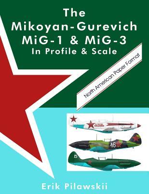 The Mikoyan-Gurevich MiG-1 & MiG-3 In Profile & Scale by Erik Pilawskii ...