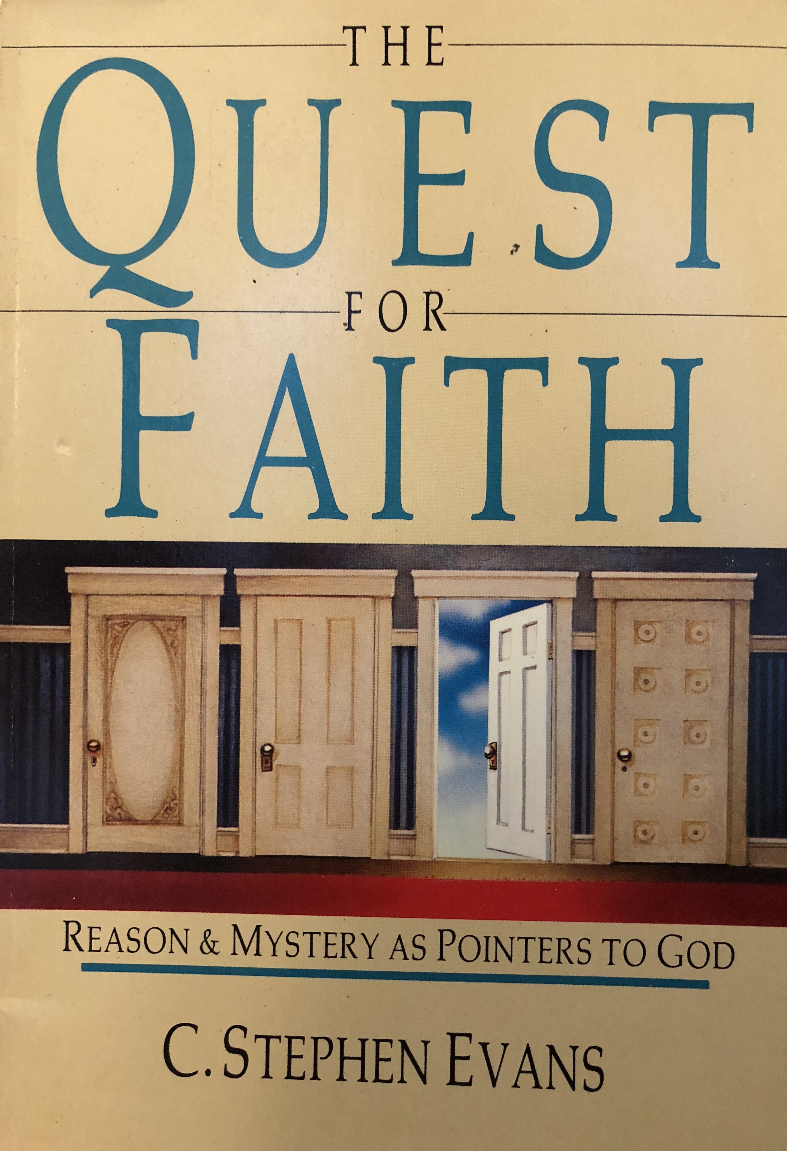 Quest for Faith: Reason & Mystery as Pointers to God by C. Stephen ...