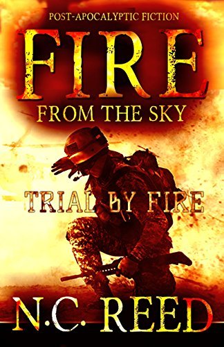 Trial by Fire (Fire from the Sky #3) by N.C. Reed | Goodreads