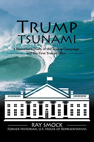 Trump Tsunami: A Historian's Diary of the Trump Campaign and His First ...