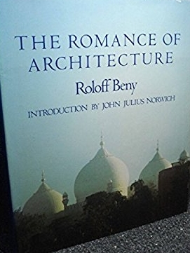 The romance of architecture by Roloff Beny | Goodreads