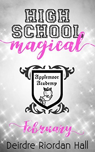 February (High School Magical #6) by Deirdre Riordan Hall | Goodreads