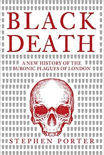 Black Death: A New History of the Bubonic Plagues of London by Stephen ...