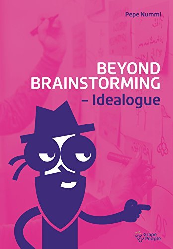Beyond Brainstorming - Idealogue by Pepe Nummi | Goodreads