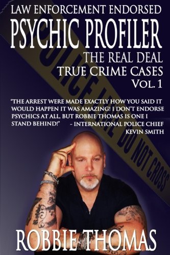 Psychic Profiler The Real Deal: True Crime Cases Vol. 1 by Robbie ...