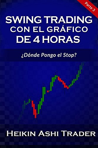 Swing Trading Usando el Gráfico de 4 horas: Parte 3: ¿Dónde Pongo el Stop? (Swing Trading con el ...