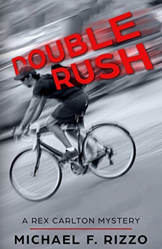Double Rush (Rex Carlton Mysteries Book 2) by Michael F. Rizzo | Goodreads