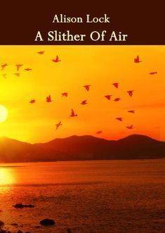 A Slither of Air by Alison Lock | Goodreads