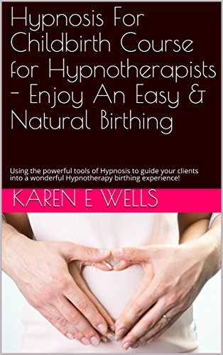 Hypnosis For Childbirth Course for Hypnotherapists - Enjoy An Easy ...
