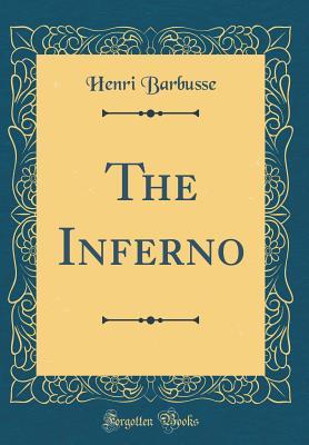 The Inferno (Classic Reprint) by Henri Barbusse | Goodreads