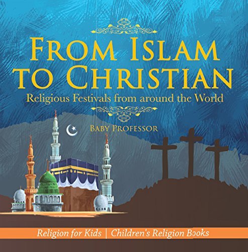 From Islam to Christian - Religious Festivals from around the World ...