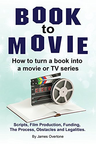 How to turn a book into TV series or a movie. Make a movie from your ...