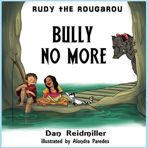 Rudy the Rougarou: Bully No More by Dan Reidmiller | Goodreads