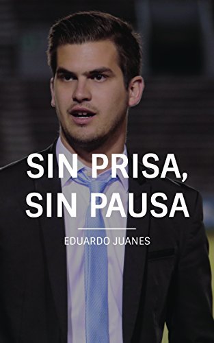 Sin Prisa, Sin Pausa (Spanish Edition) by Eduardo Juanes | Goodreads
