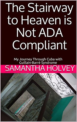 The Stairway to Heaven is Not ADA Compliant: My Journey Through Cuba ...