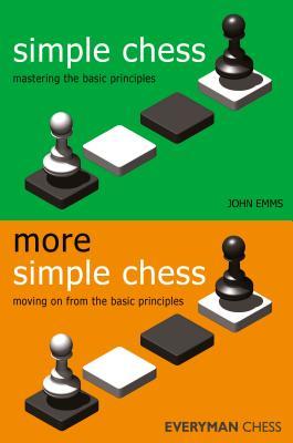 Simple and More Simple Chess by John Emms | Goodreads