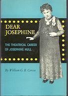 Dear Josephine, The Theatrical Career of Josephine Hull. SIGNED BY ...