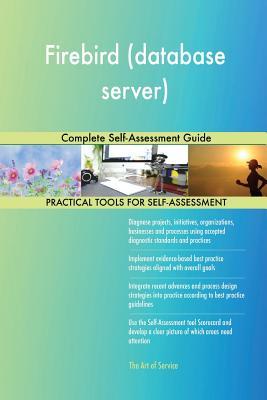 Firebird (database server) Complete Self-Assessment Guide by Gerardus Blokdyk | Goodreads