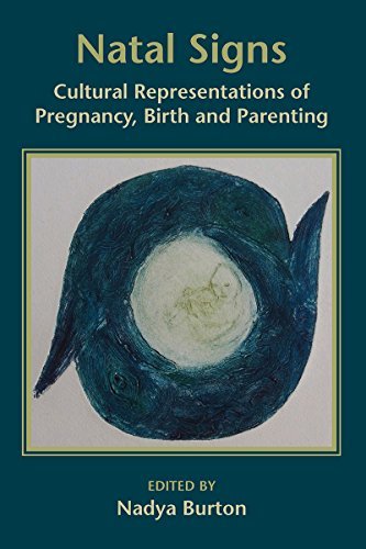 Natal Signs: Cultural Representations of Pregnancy, Birth and Parenting ...