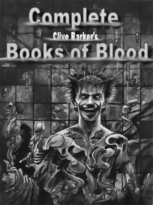 Complete Books of Blood (Books of Blood #1-6) by Clive Barker | Goodreads