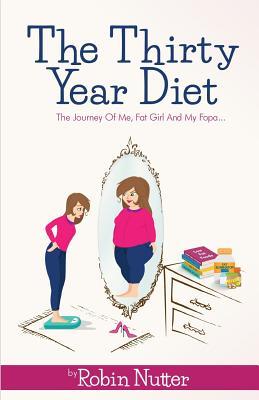 The Thirty Year Diet by Robin Nutter-Coleman | Goodreads