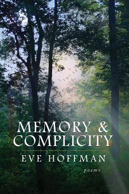 Memory & Complicity by Eve Hoffman | Goodreads
