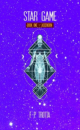 Star Game: Book 1, Ascension by F.P. Trotta | Goodreads