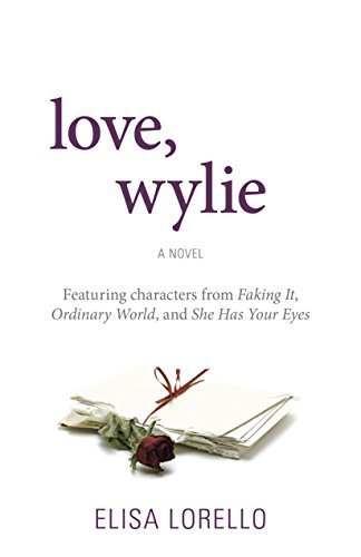 Love, Wylie (Faking It Book 4) by Elisa Lorello | Goodreads
