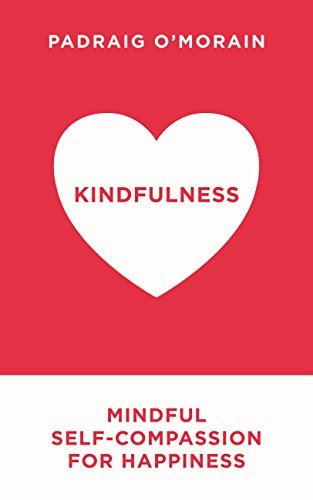 Kindfulness: Be a true friend to yourself - with mindful self ...