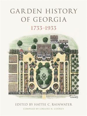 Garden History of Georgia, 1733–1933 by Loraine M Cooney | Goodreads