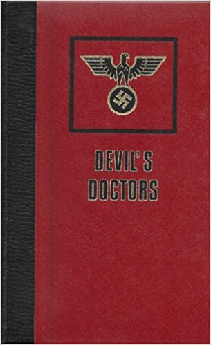 Devil's Doctors: Medical Experiments on Human Subjects in the ...