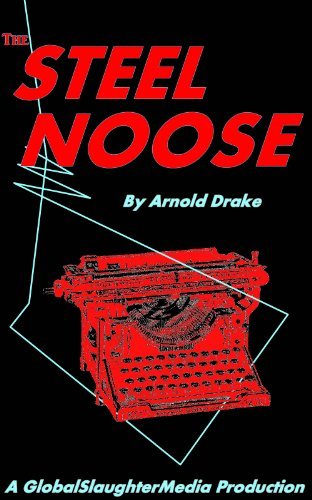 The Steel Noose by Arnold Drake | Goodreads