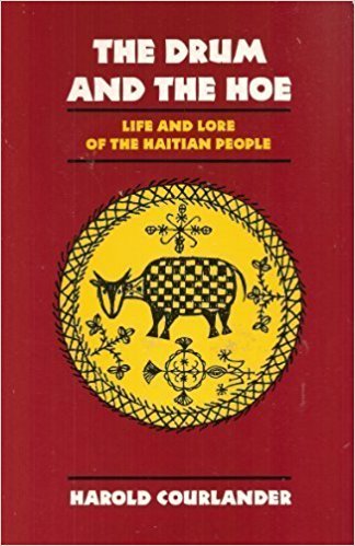 The Drum and the Hoe: Life and Lore of the Haitian People by Harold ...