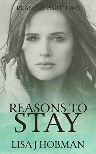 Reasons to Stay (Reasons #2) by Lisa J. Hobman | Goodreads