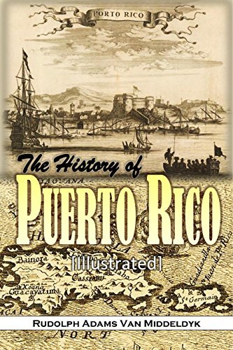 The History of Puerto Rico: From the Spanish Discovery to the American ...